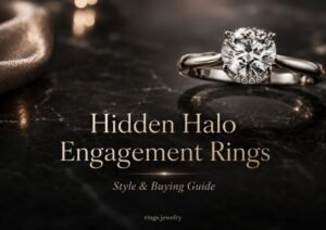 Hidden Halo Engagement Rings: Style & Buying Guide